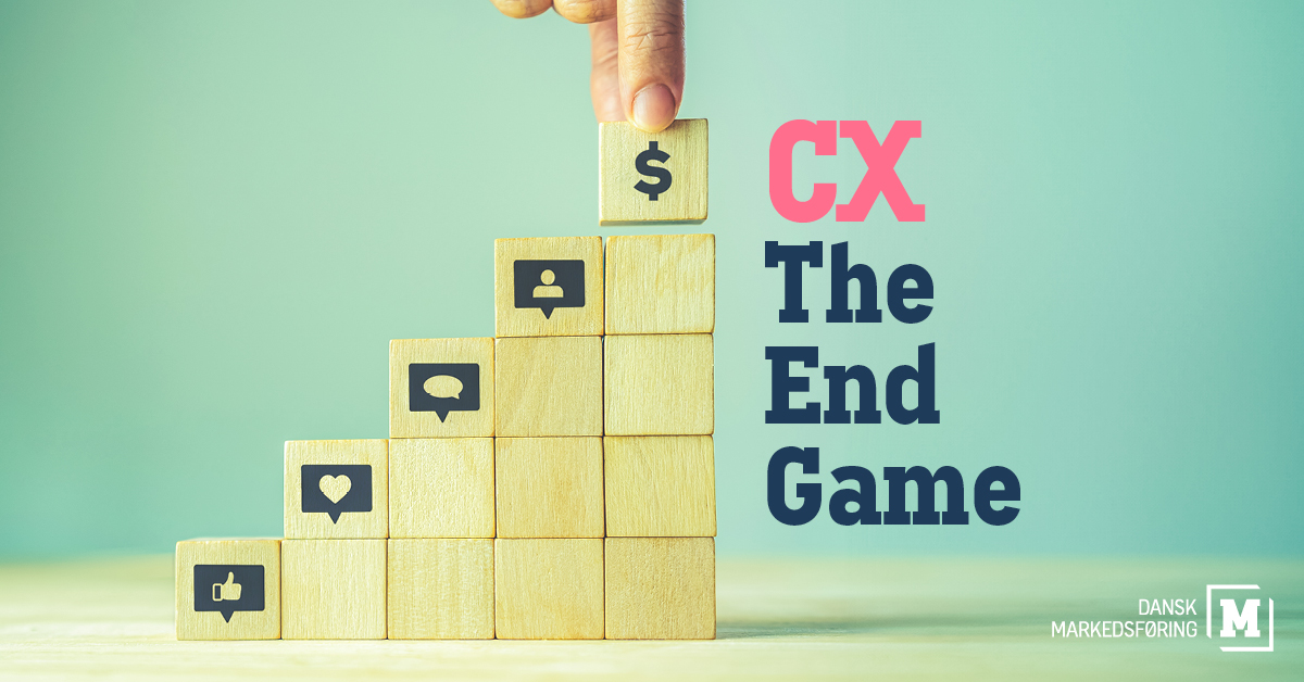 LOYALITETSKONFERENCEN: CX – The End Game - Dansk Markedsføring
